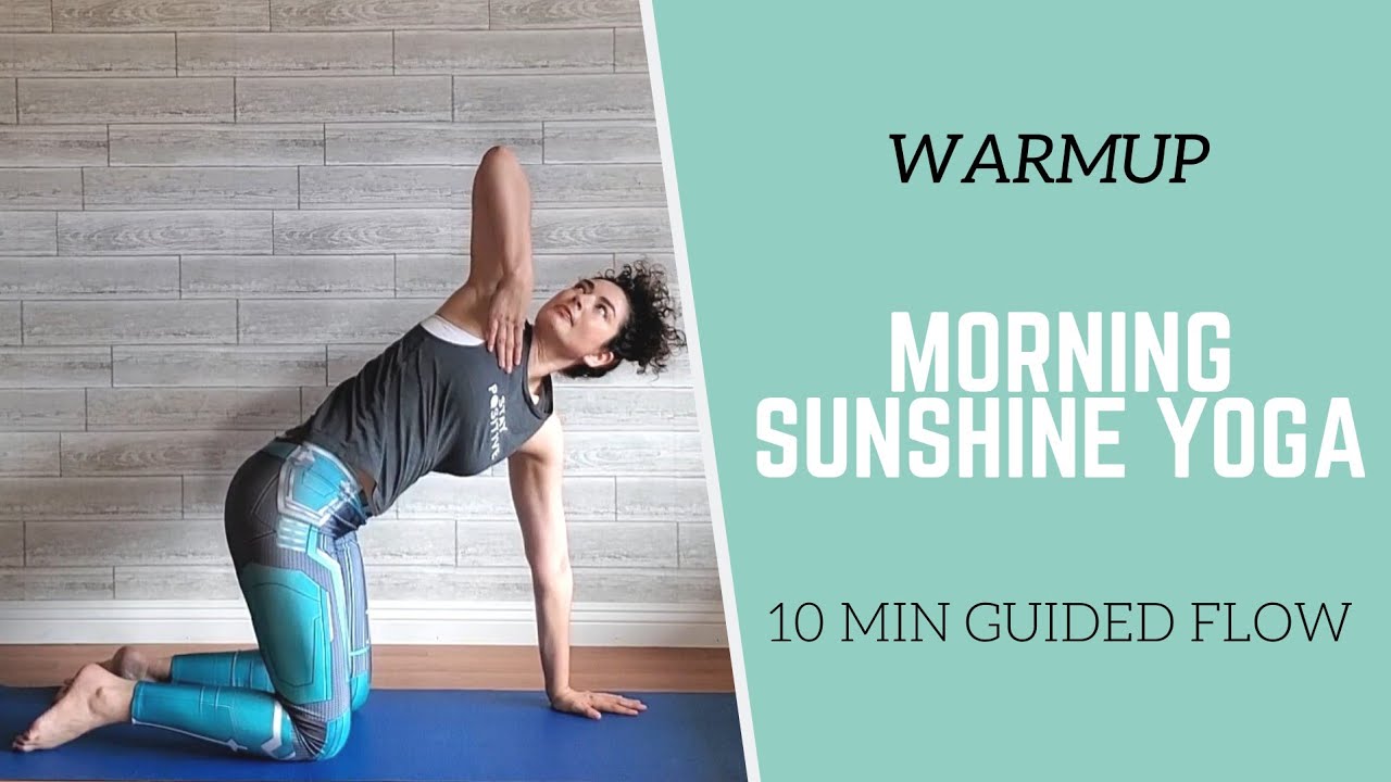 WARM UP // 10 Minute Guided Morning Sunshine Yoga (Beginner Friendly ...