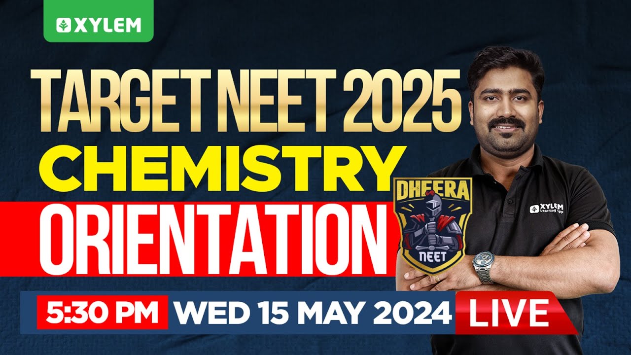 TARGET NEET 2025 | DHEERA NEET 2025 : Chemistry Orientation | Xylem NEET - YouTube