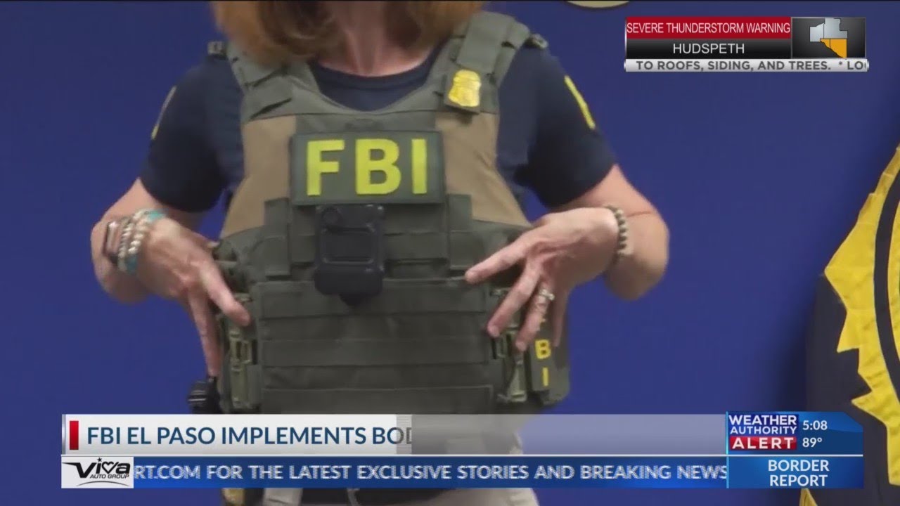 NEWS El Paso FBI agents first in Texas to wear body cameras for arrests ...