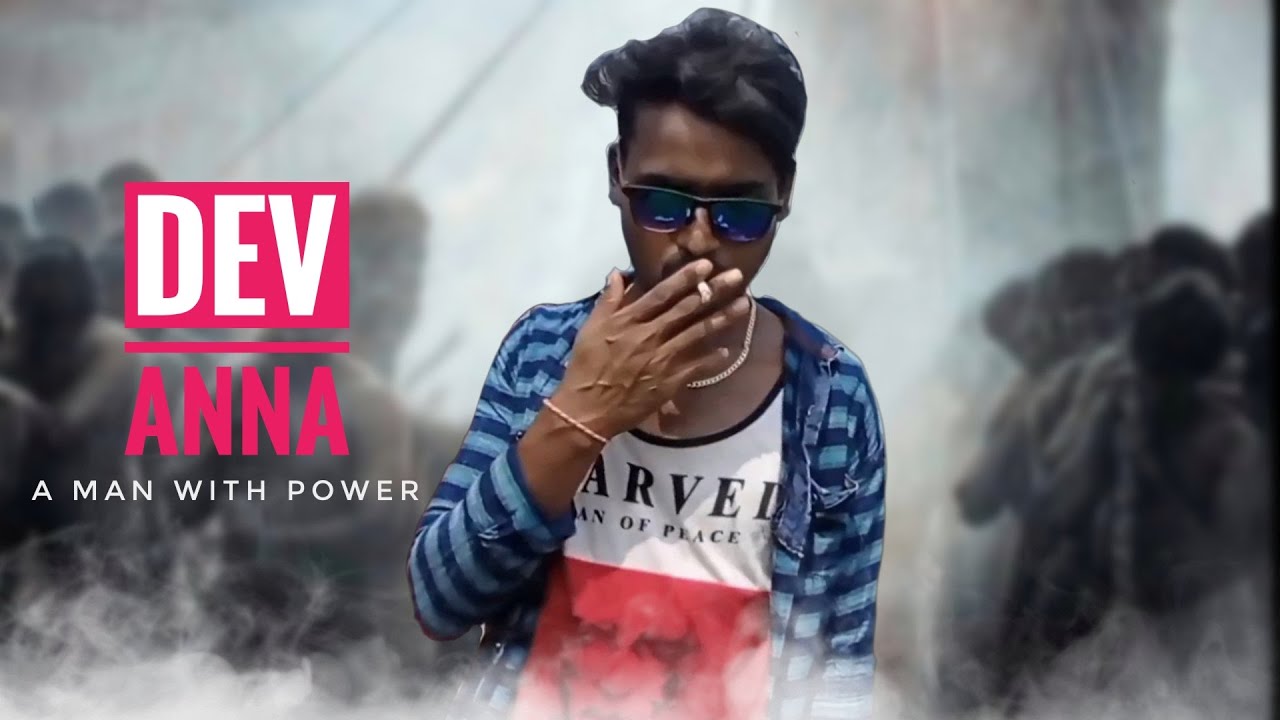 DEV ANNA: A man with power - YouTube
