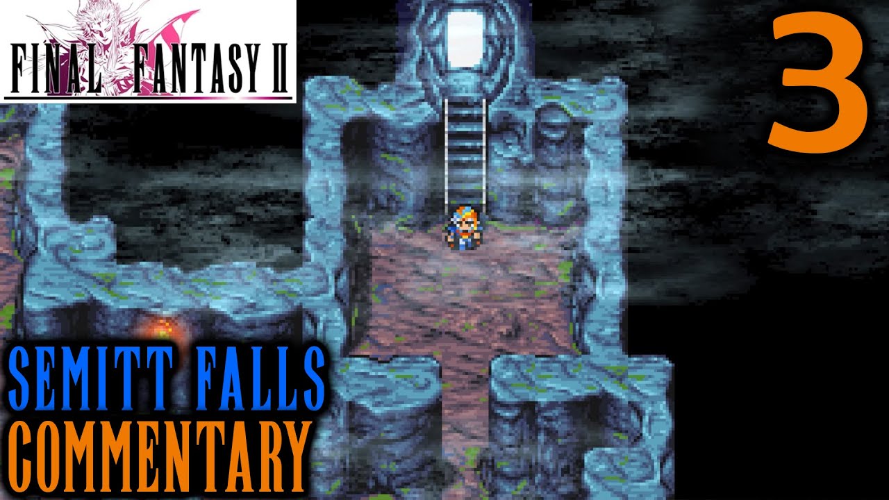 The 1st Cave: Final Fantasy II Walkthrough Part 3 - Semitt Falls ...