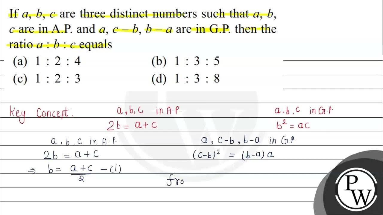 If \( a, b, c \) are three distinct numbers such that \( a, b \), \( c \) are in A.P. and \( a ...