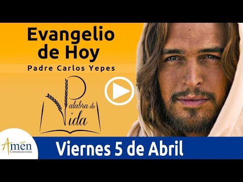 Evangelio de Hoy Viernes 5 de Abril de 2019 l Padre Carlos Yepes