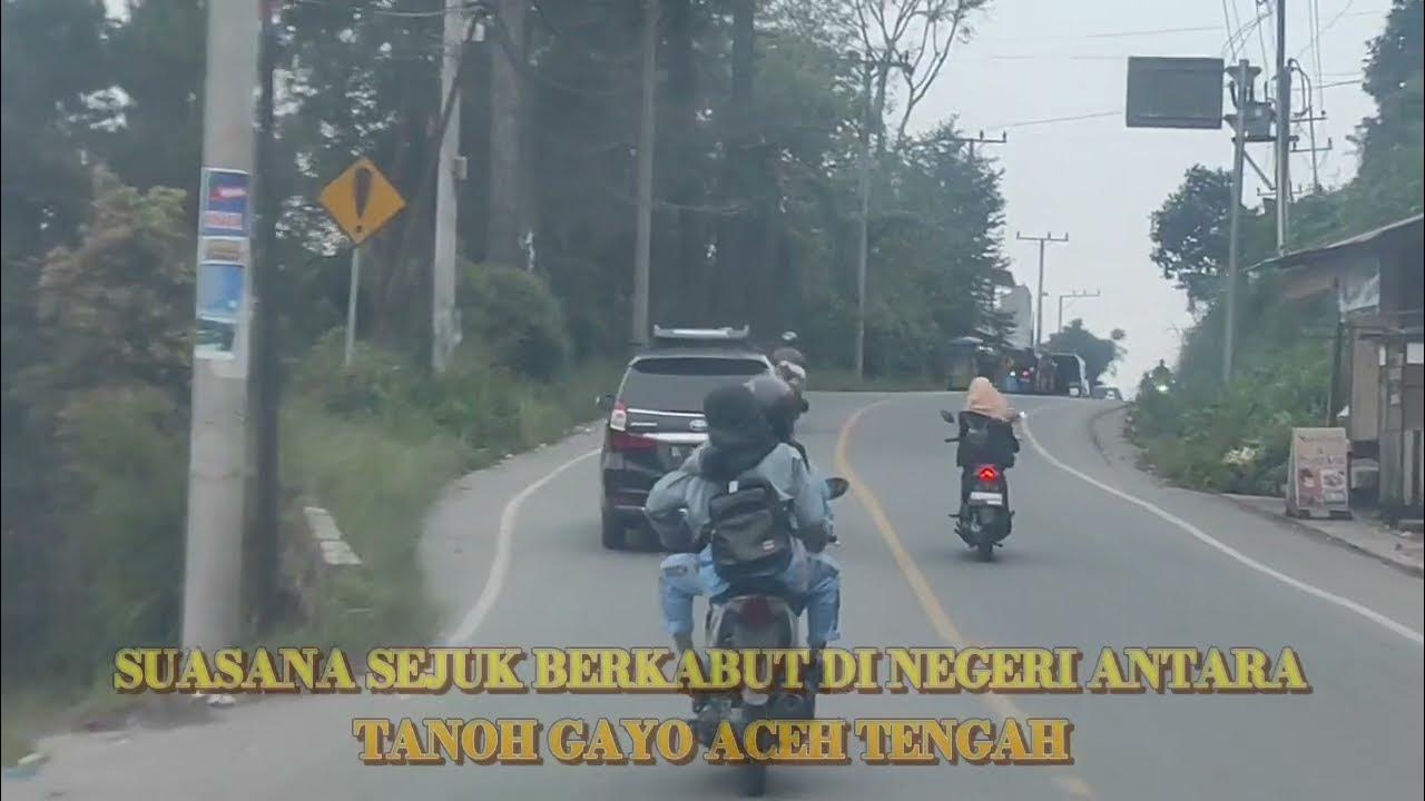 Suasana sejuk pagi di Tanoh Gayo Aceh Tengah - YouTube