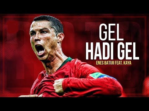 Cristiano Ronaldo- Gel Hadi Gel (Enes Batur feat.Kaya)- 2018