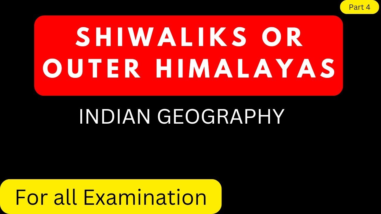 Himalayan Ranges | Shiwaliks or Outer Himalayas | Physical Features of ...