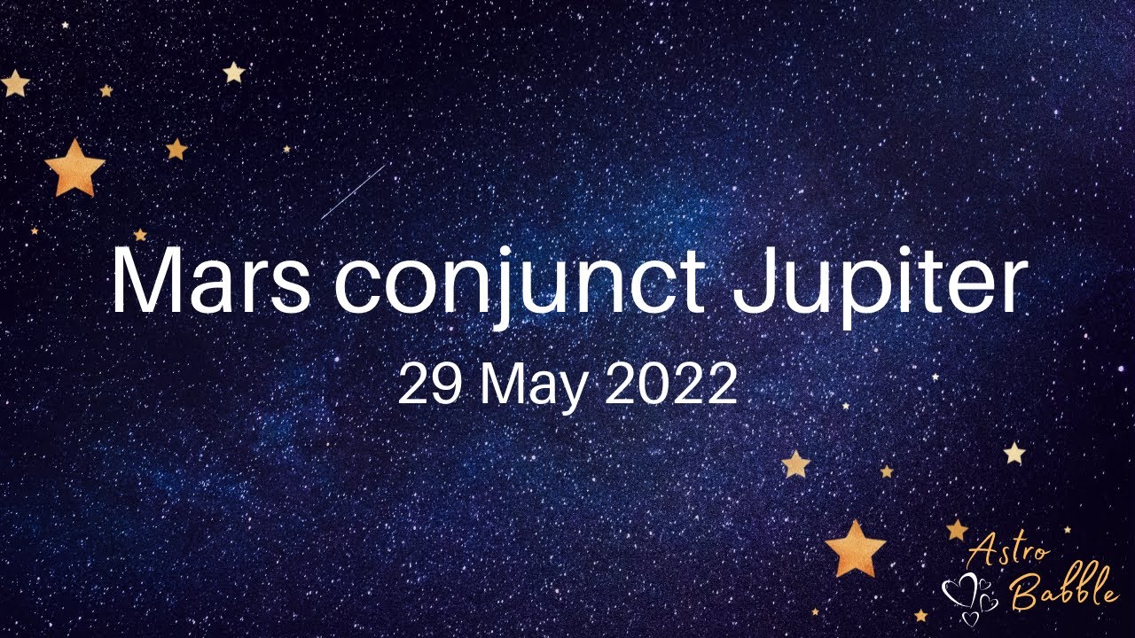 Mars conjunct Jupiter - 29 May 2022 - YouTube
