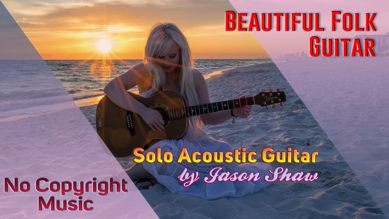 Beautiful folk music | Solo Acoustic Guitar by Jason Shaw | Royalty ...