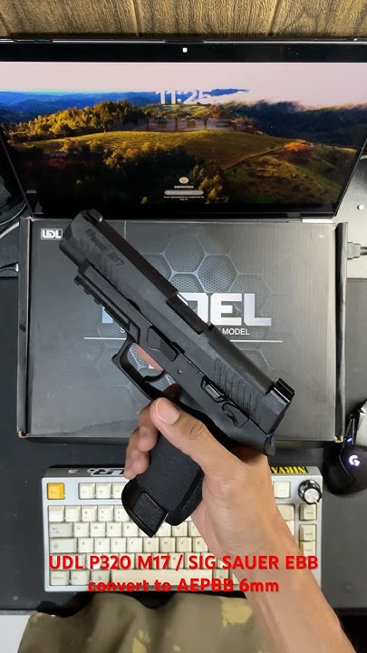 UDL P320 M17 Sig Sauer EBB Gel Blaster convert To AEPBB 6mm #sigsauer #wgb #gelblaster #airsoft ...
