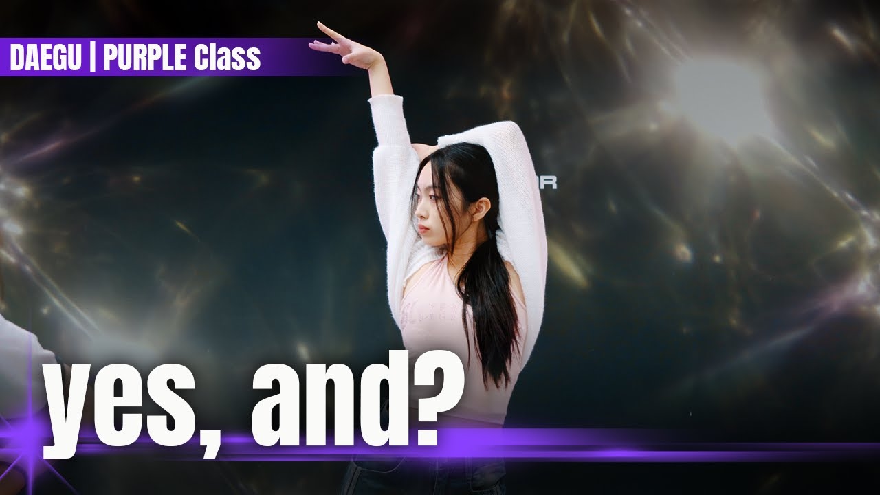 [DANCE CHOREOGRAPHY] Ariana Grande - yes, and? | 뮤닥터 아카데미 대구점 중급반 ...