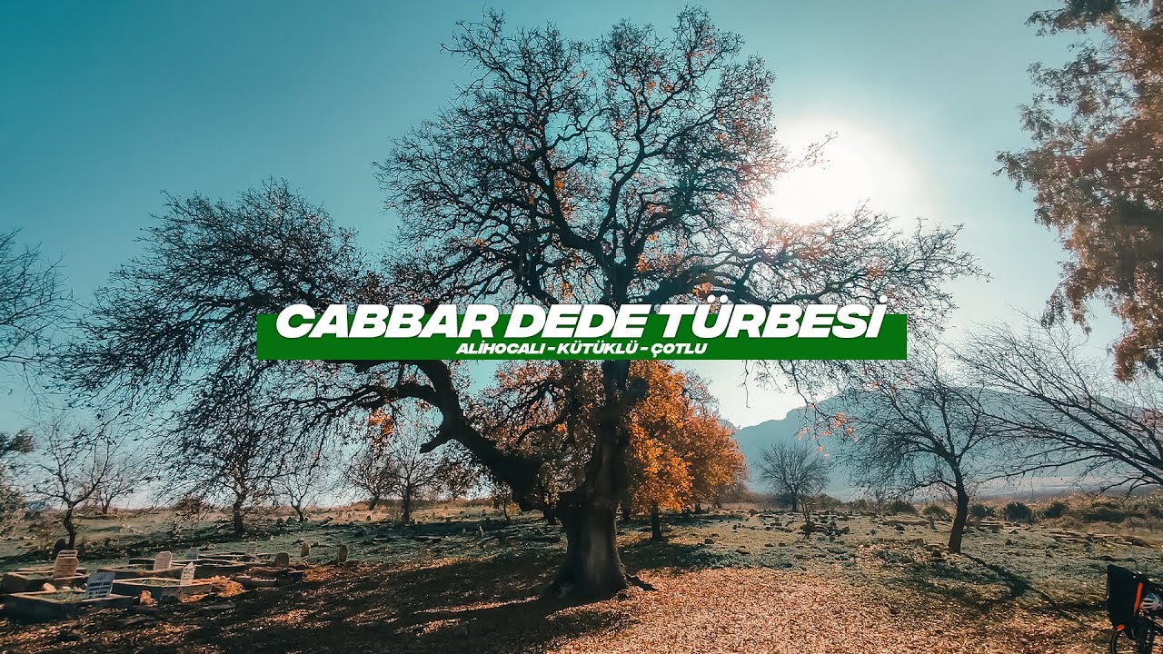 Cabbar Dede Türbesi - YouTube
