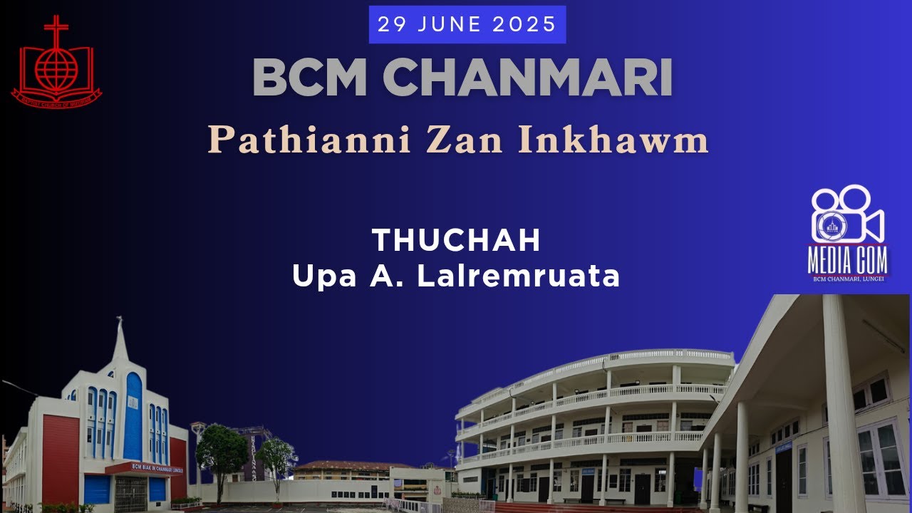 29th JUNE 2025 || PATHIANNI ZAN INKHAWM || BCM CHANMARI - YouTube