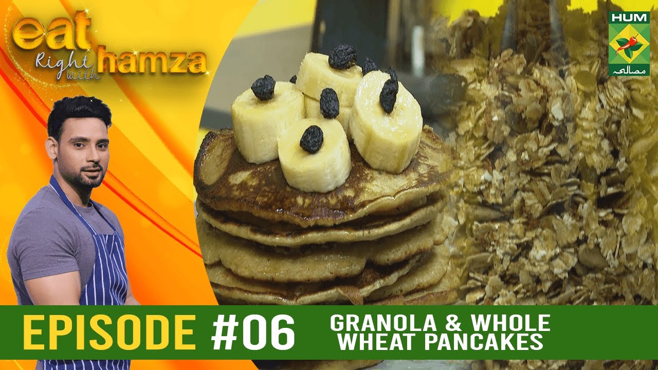 Eat Right With Hamza - Episode 06 - Recipes: Granola & Whole Wheat ...