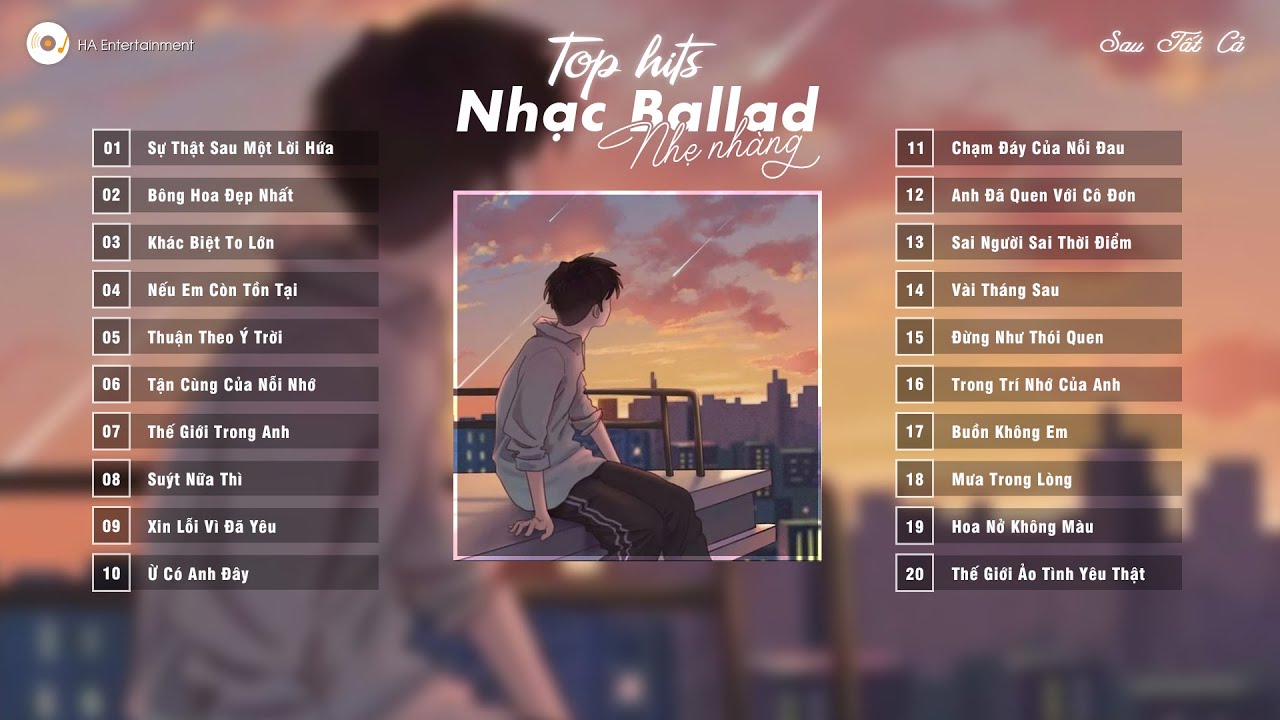 Top 20 Nhạc Trẻ Ballad Buồn Hay Nhất 2023 - Nhạc Ballad Hay Nhất 2023 ...