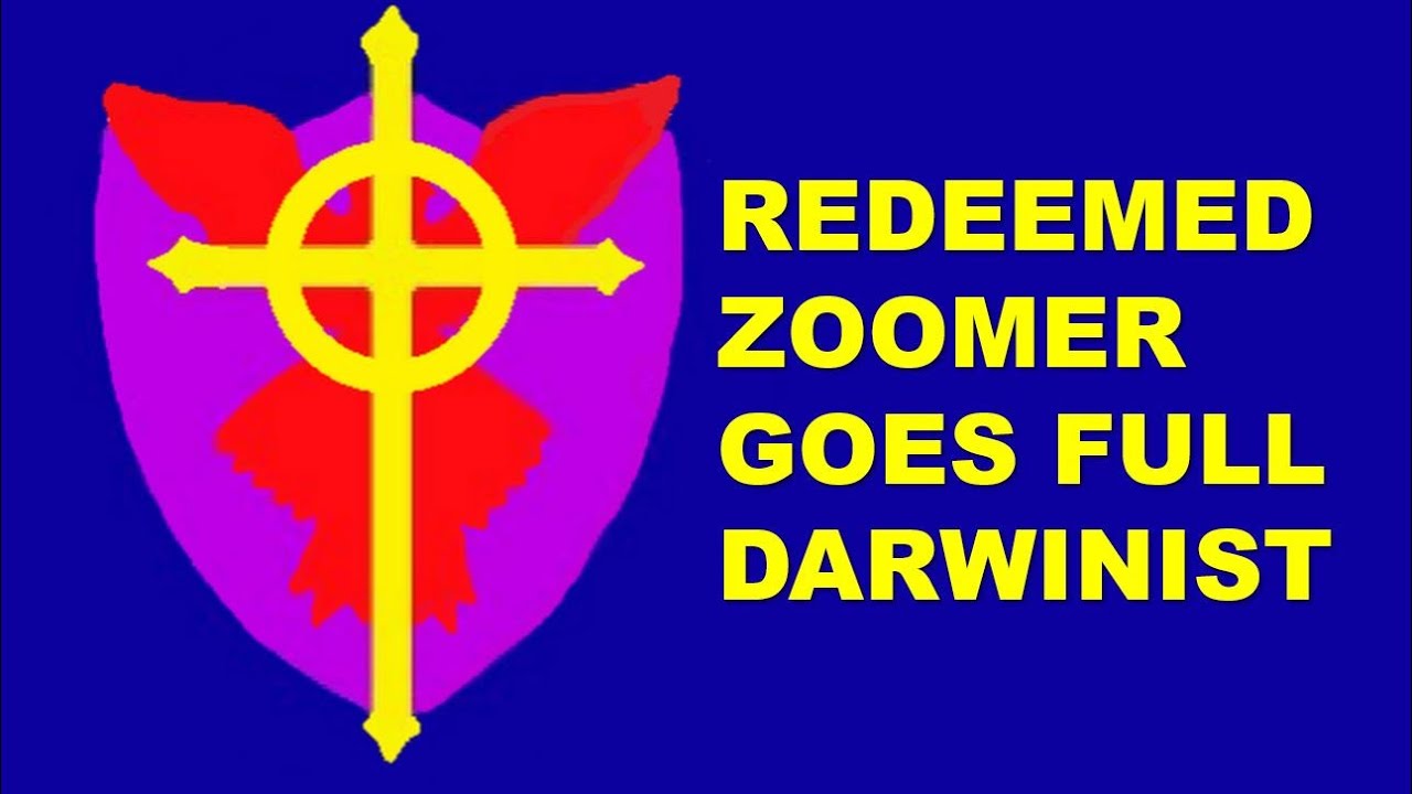 Redeemed Zoomer Goes Full Darwinist - YouTube