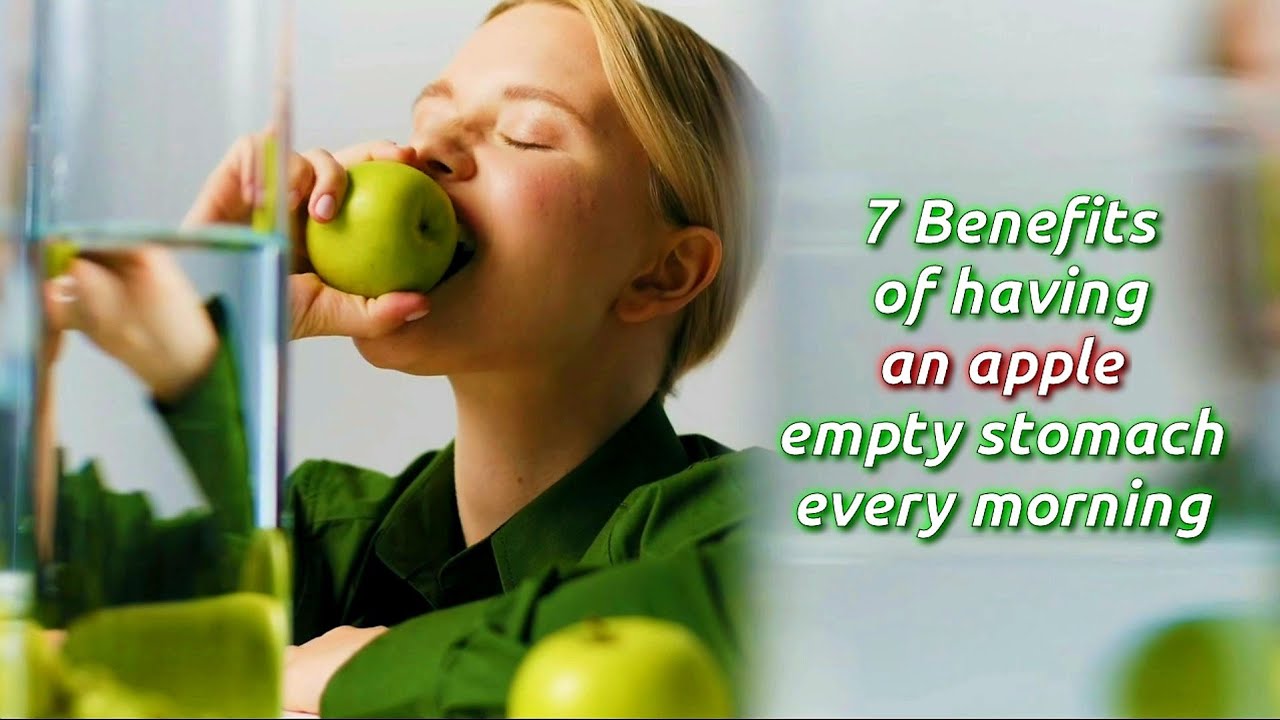 7 Benefits of having an apple empty stomach every morning - YouTube