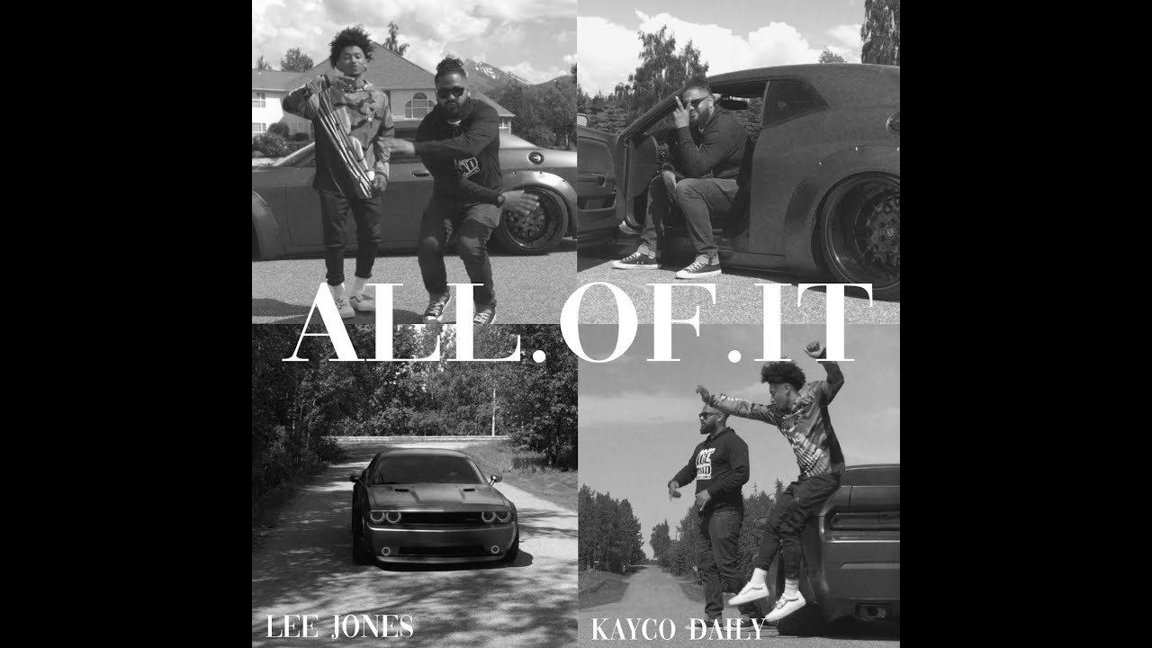 Lee Jones Ft Kayco Daily "ALL OF IT" Official Video - YouTube