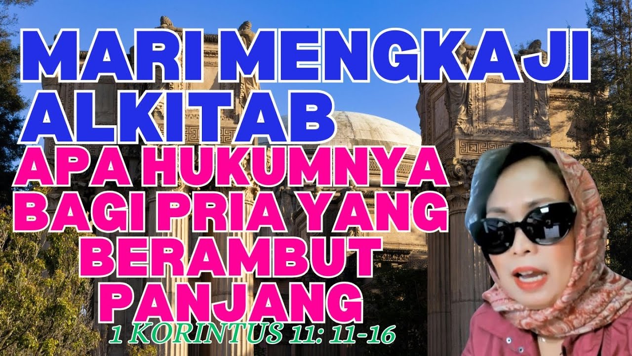 APA HUKUMNYA BAGI PRIA YANG BERAMBUT PANJANG - MARI MENGAJI ALKITAB 1 ...