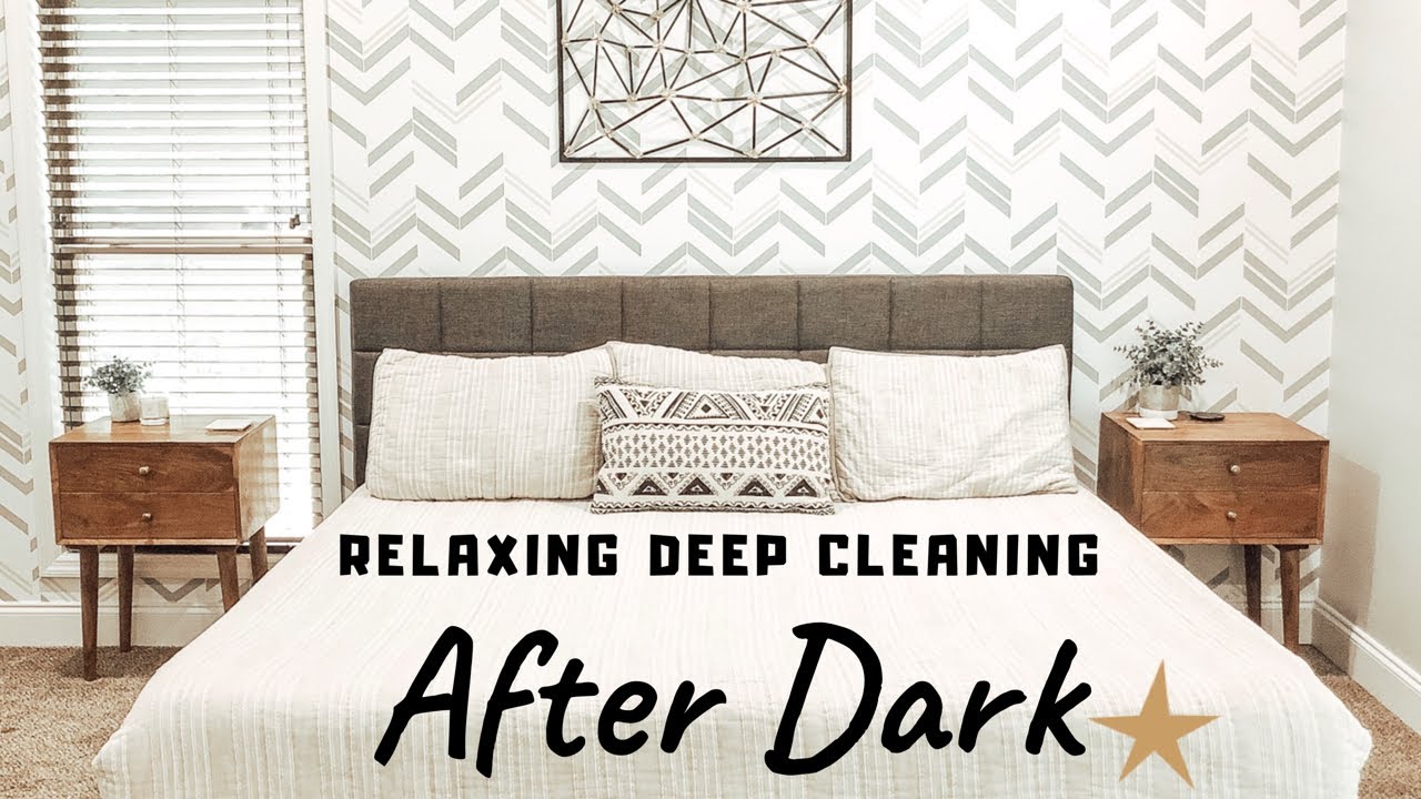 RELAXING DEEP CLEANING AFTER DARK | NIGHT TIME CLEAN WITH ME | EXTREME ...