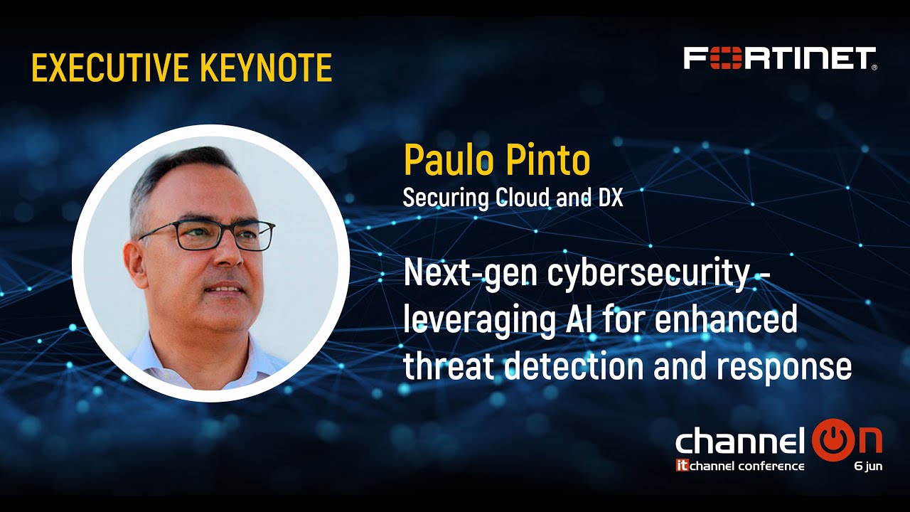 Channel ON 2024 | Paulo Pinto | Fortinet - YouTube
