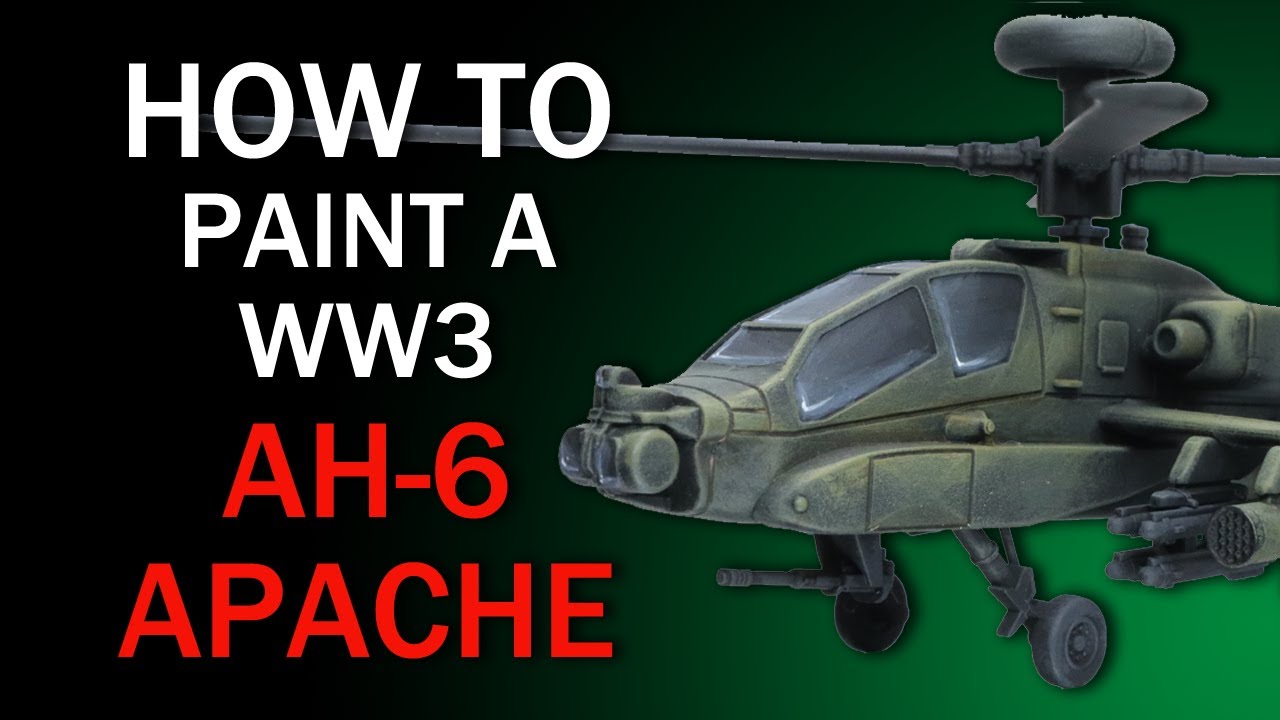 How To Paint A U.S Apache Attack Helicopter: Flames of War WW3 Painting ...