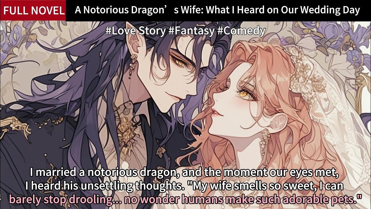 A Notorious Dragon’s Wife:What I Heard on Our Wedding Day Full Legnth ...