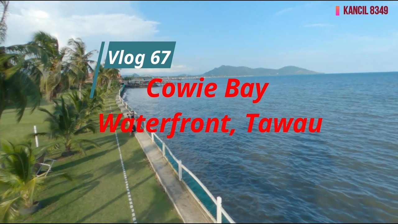 Cowie Bay Waterfront Tawau - YouTube