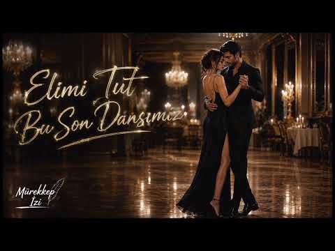 Elimi Tut Bu Son Dansımız 💔 | Duygusal Aşk Şarkısı | Mürekkep İzi