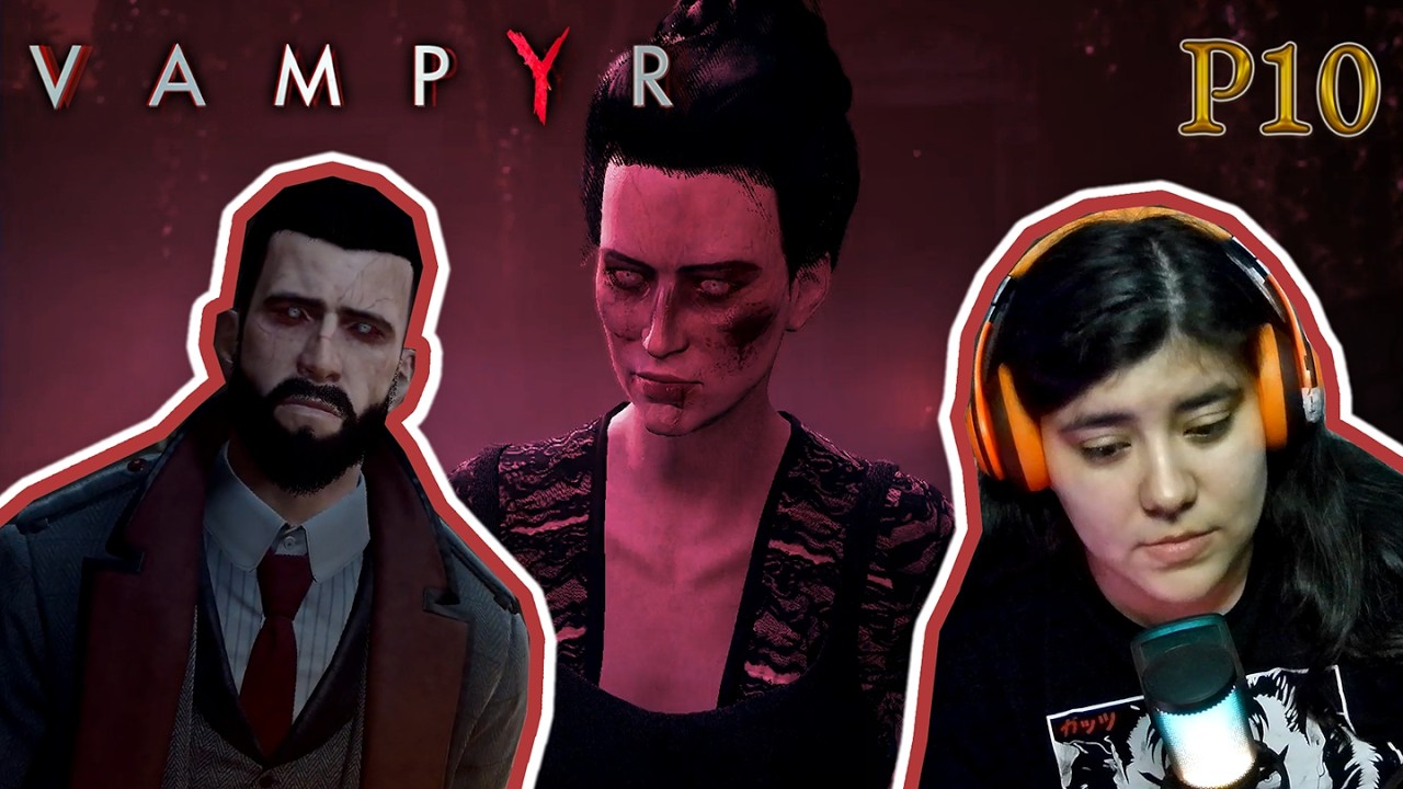 ADIÓS, MARY... | Vampyr [P10] | Gameplay En Español - YouTube