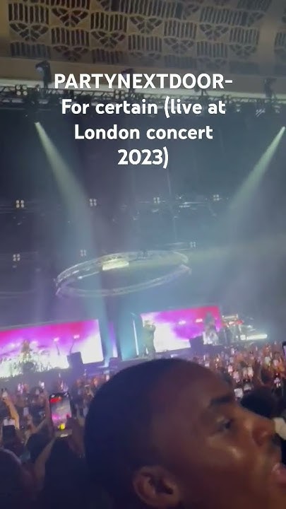 PARTYNEXTDOOR - For Certain ( live at London 2024) AMAZING CROWD 🔥 # ...
