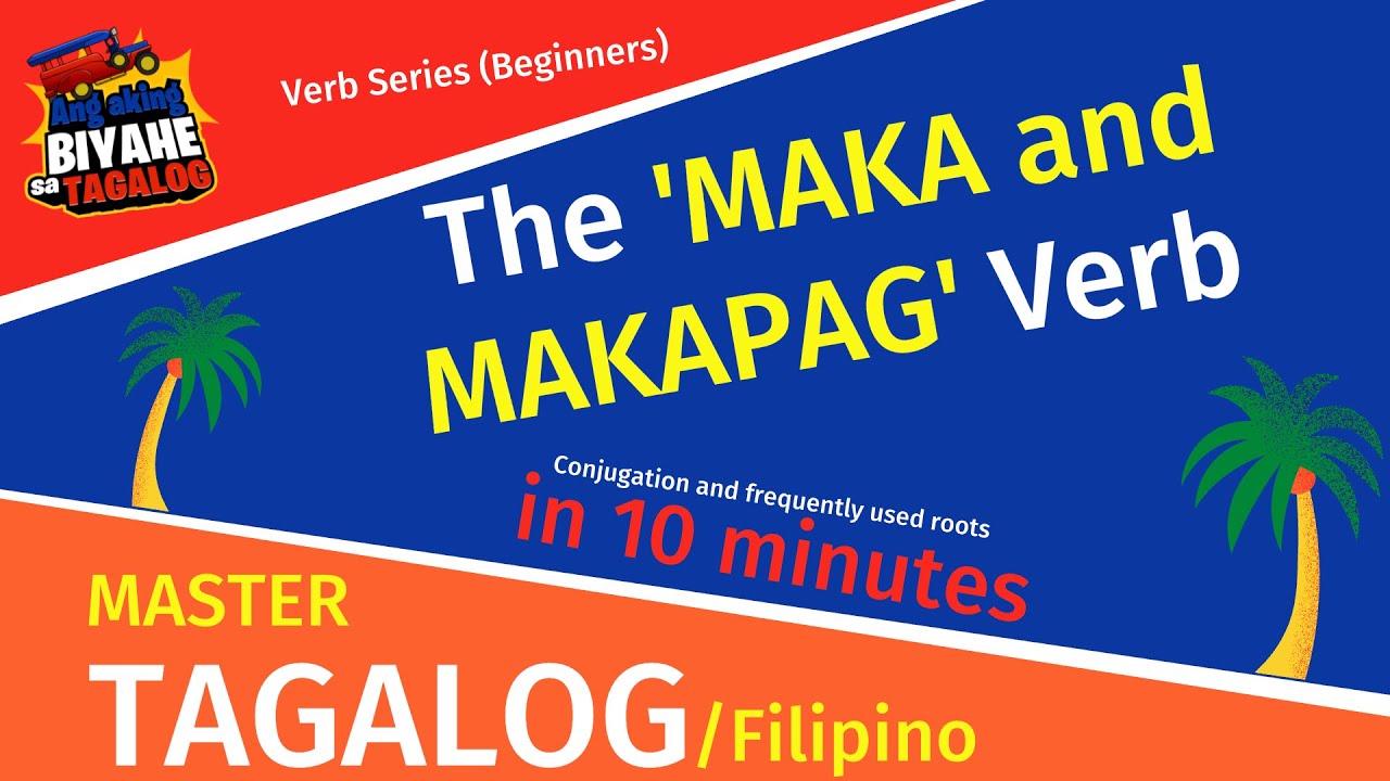 Tagalog Verbs - The MAKA and MAKAPAG Verb - YouTube