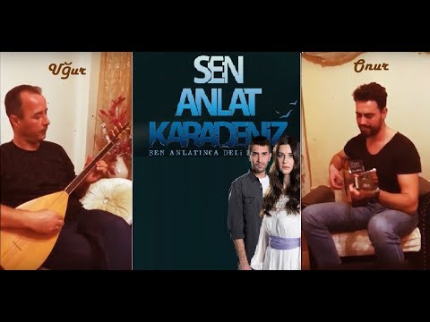 Sen anlat Karadeniz ~ Kül oldum ~ Bağlama & Gitar
