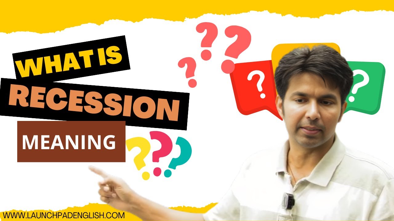 What is a Recession? Understanding the Meaning | Launchpad English ...