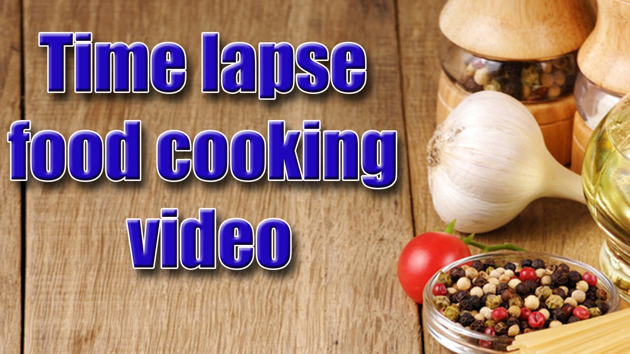 Fast Time lapse food cooking videos | Delicious food art Time-Lapse ...