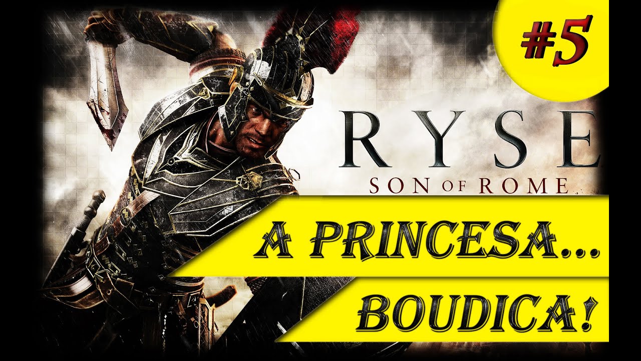 RYSE: Son Of Rome - A Princesa Boudica! #5 - Gameplay (Totalmente em PT ...