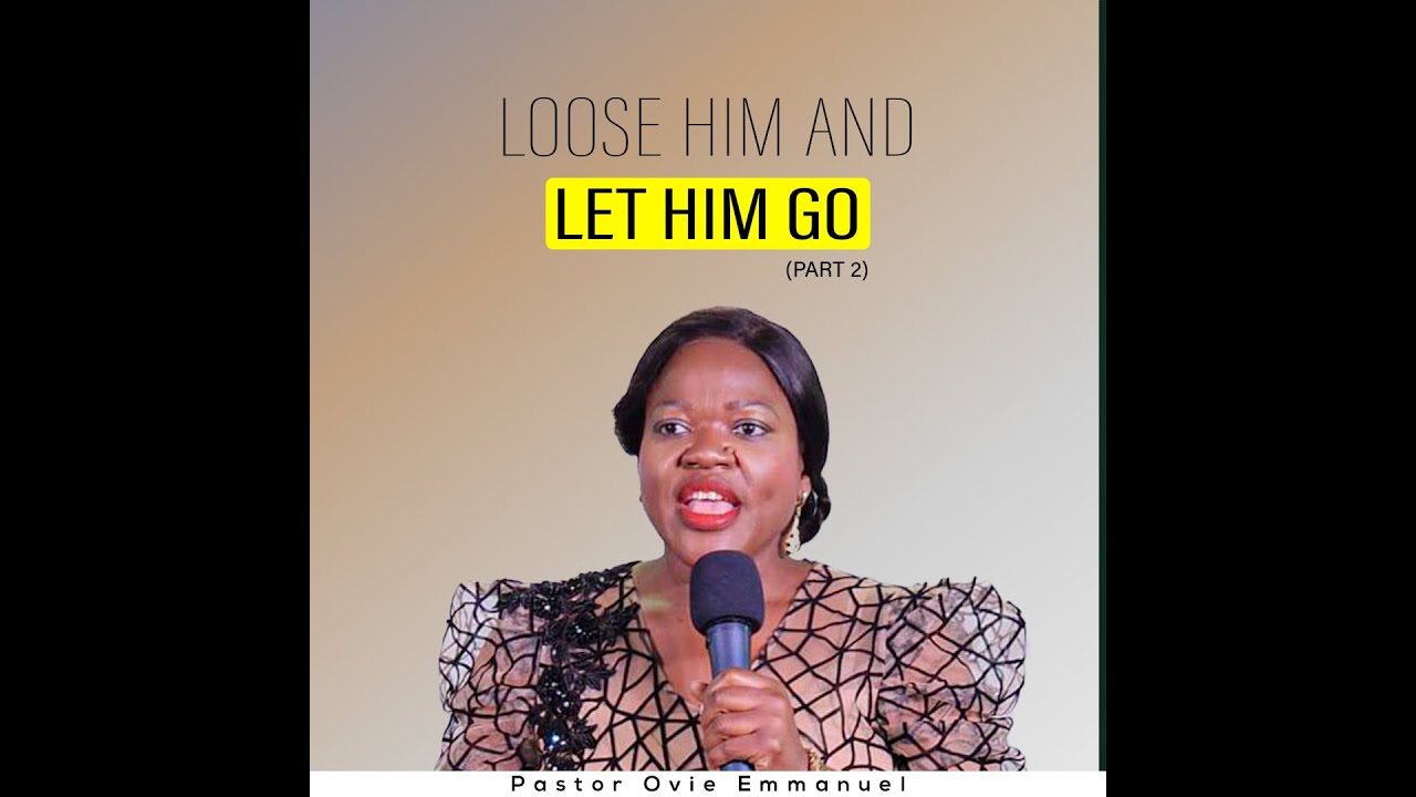 LOOSE HIM AND LET HIM GO - PART 2 - YouTube