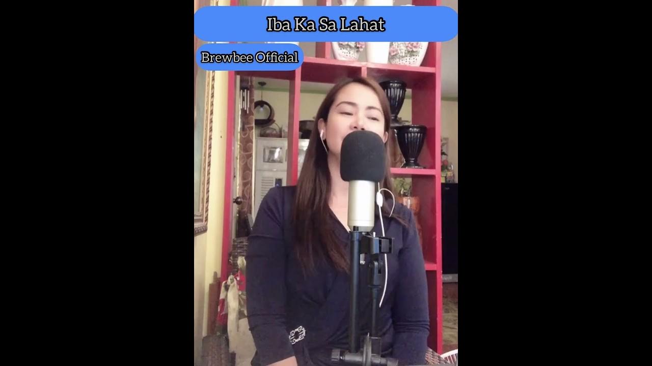 Iba Ka Sa Lahat- Lyrics Roel Cortez Cover by BrewBee - YouTube