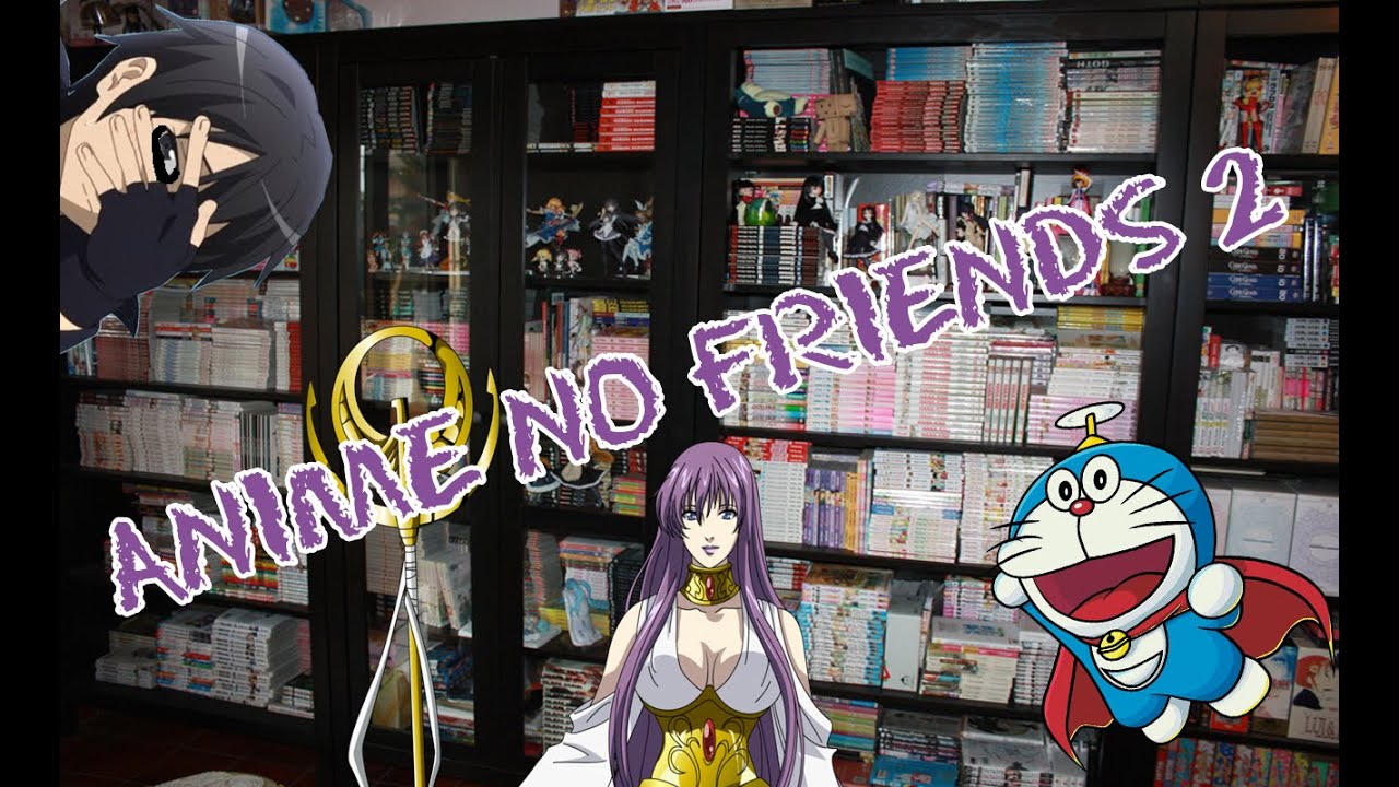 ANIME NO FRIENDS 2 - YouTube