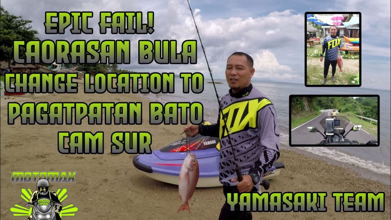 Epic Fail | Caorasan Bula then Change Location to Pagatpatan Bato, Cam ...