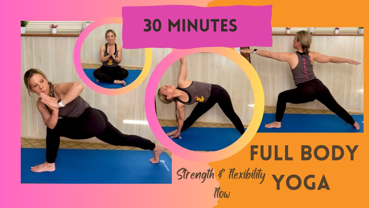 30 minute full body yoga flow for strength & flexibility - YouTube