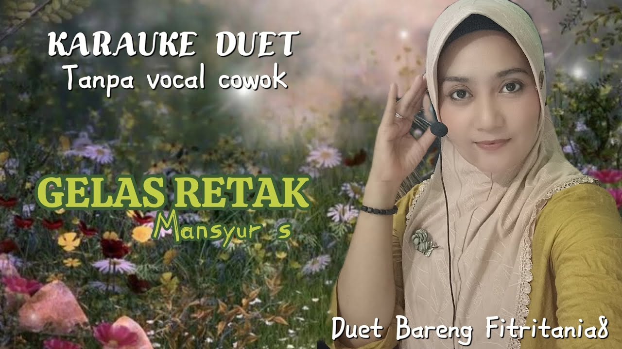 GELAS RETAK~MANSYUR S~KARAUKE DUET - YouTube