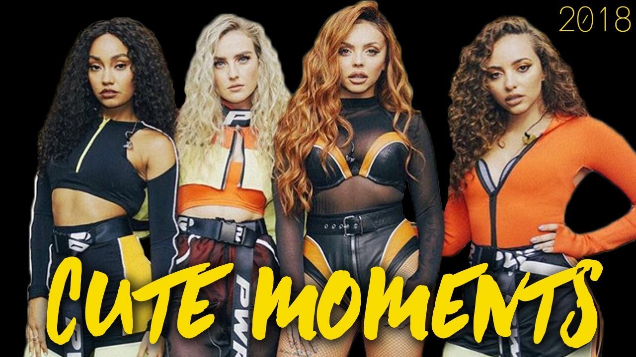 Little Mix - Cute Moments (with rare footage, new - 2018) - YouTube