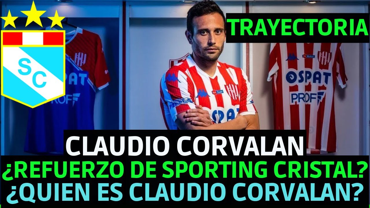 CLAUDIO CORVALAN NUEVO REFUERZO DE SPORTING CRISTAL? / QUIEN ES CLAUDIO ...
