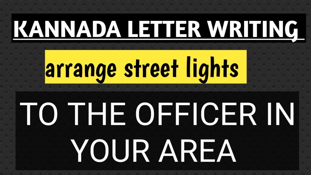 Kannada Letter Writing To A Officer About Putting Street Lights In The kannada-letter-writing-to-a-officer-about-putting-street-lights-in-the