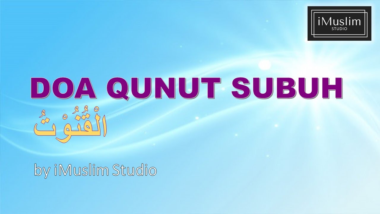 Doa Qunut Subuh | 30 menit Ulang hafal bersama terjemaahan Bahasa ...