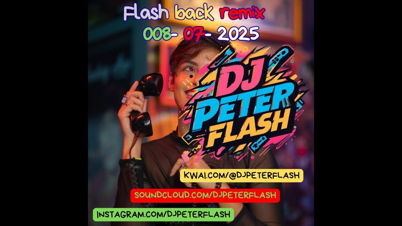708 DANCE FLASH BACK REMIX 07 DJ PETER FLASH 008 2025 - YouTube