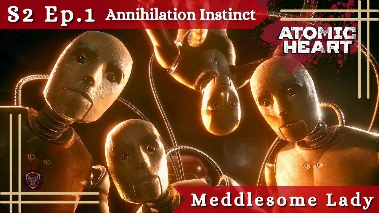 Atomic heart S2 Ep1 Meddlesome Lady - YouTube