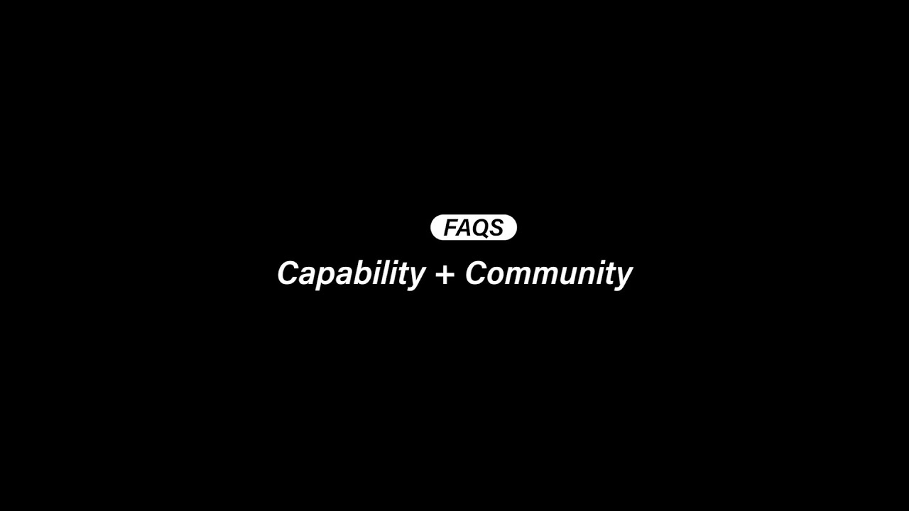 07 FAQ - What is Capability + Community? - YouTube