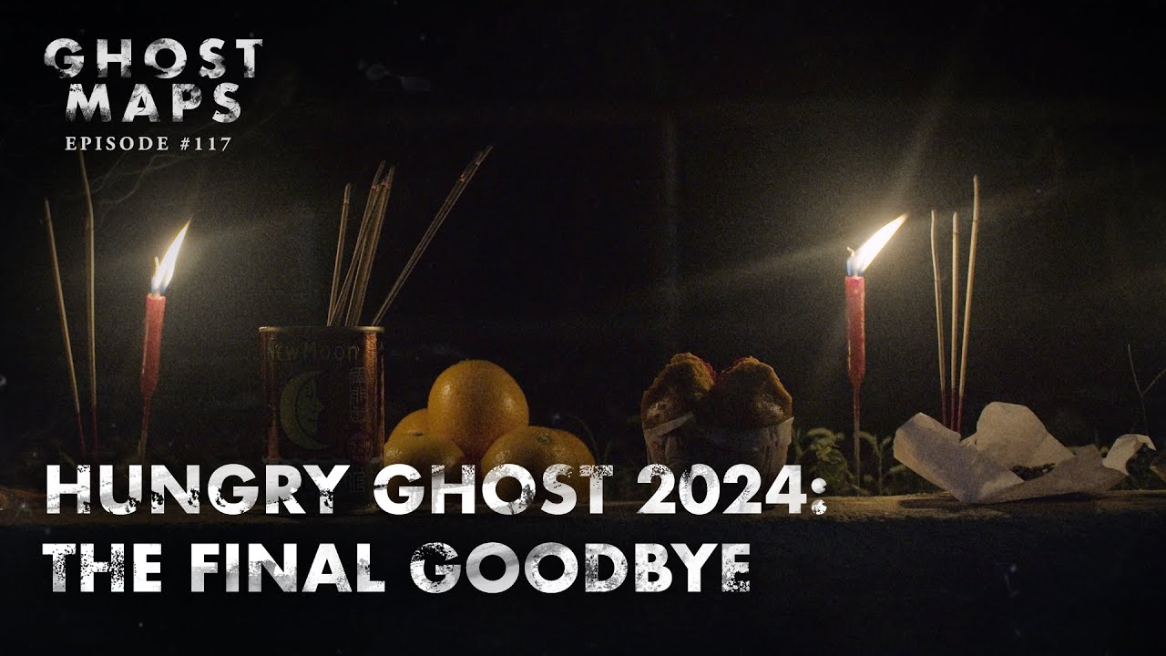 Hungry Ghost Month 2024: The Final Goodbye - GHOST MAPS: True Southeast Asian Horror Stories ...