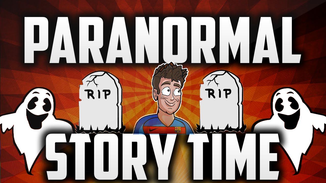 Paranormal Story Time Youtube